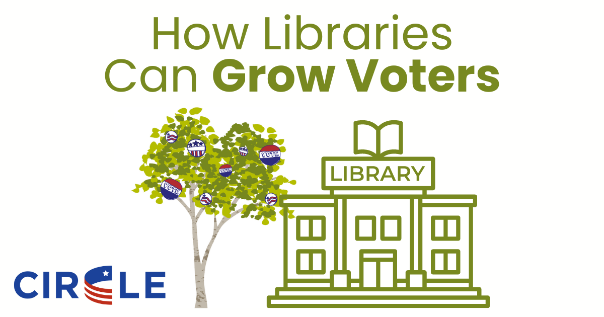 How Libraries Can Grow Voters | CIRCLE