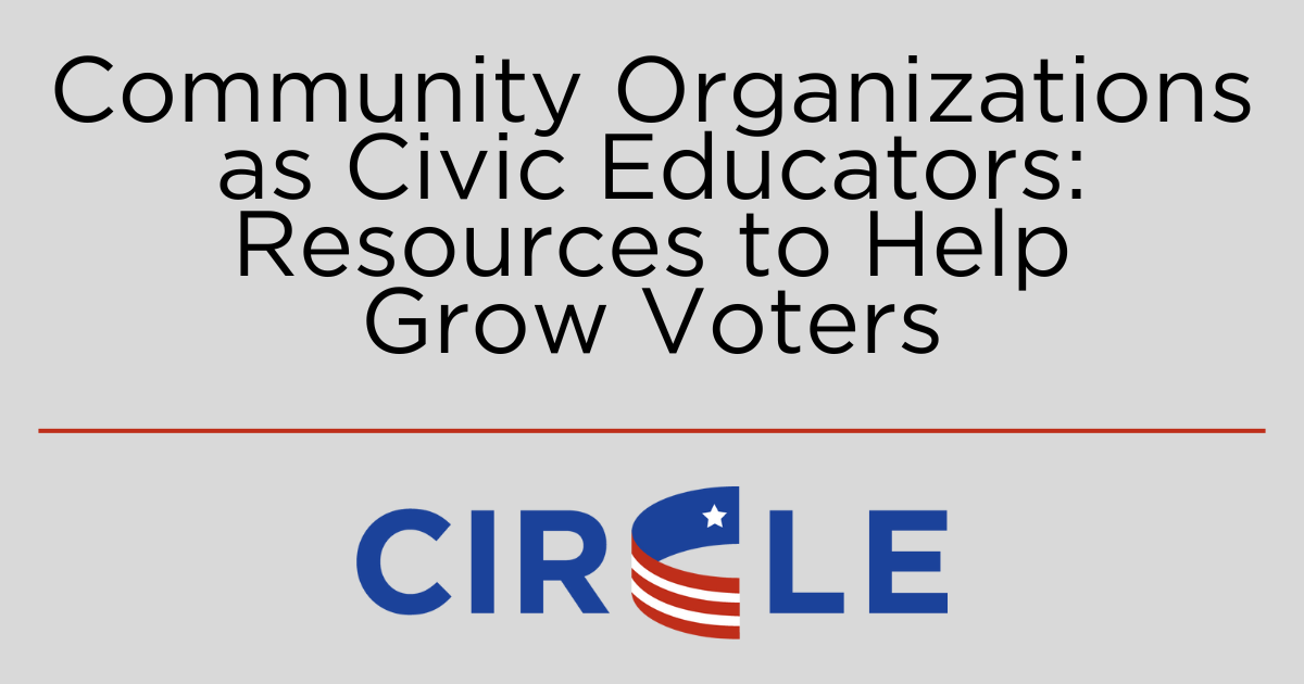 Community Organizations as Civic Educators: Resources to Help Grow ...