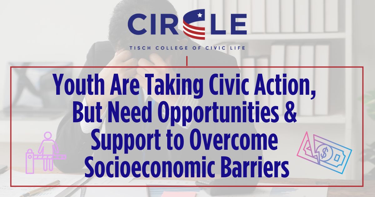 Youth Are Taking Civic Action, But Need Opportunities and Support to ...